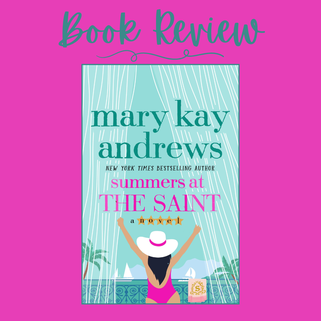 Summers at the Saint by Mary Kay Andrews: Book Review – Sarah Can't ...
